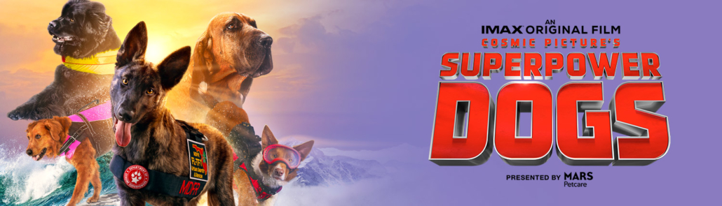 Superpower Dogs - IMAX Victoria